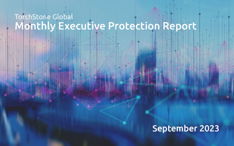 Executive Protection Report September 2023 - TorchStone Global